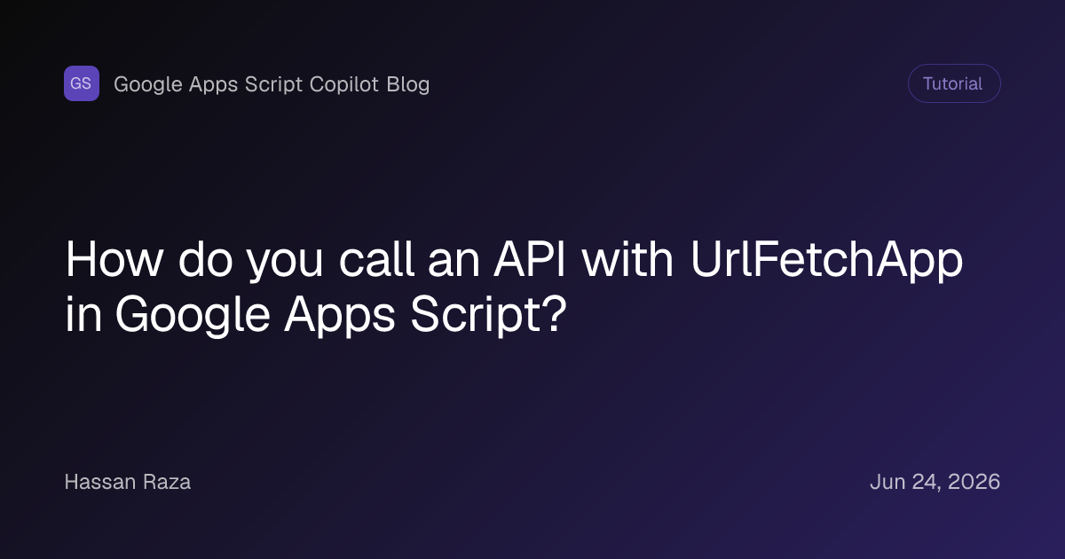 How to Use fetch() in Google Apps Script to Call an API